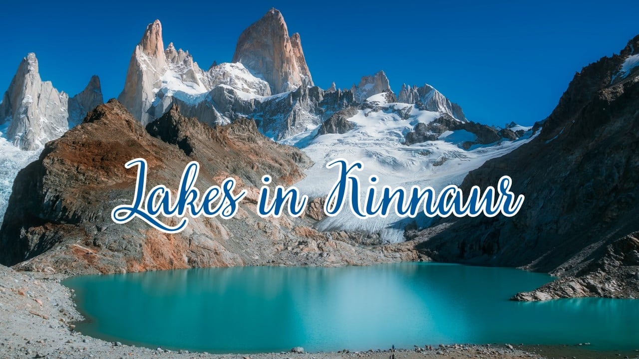 Enchanting Lakes in Kinnaur, Himachal Pradesh