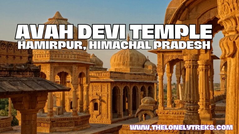 Avah Devi Temple: A Spiritual Sanctuary in Hamirpur, HP | Lakes in Himachal