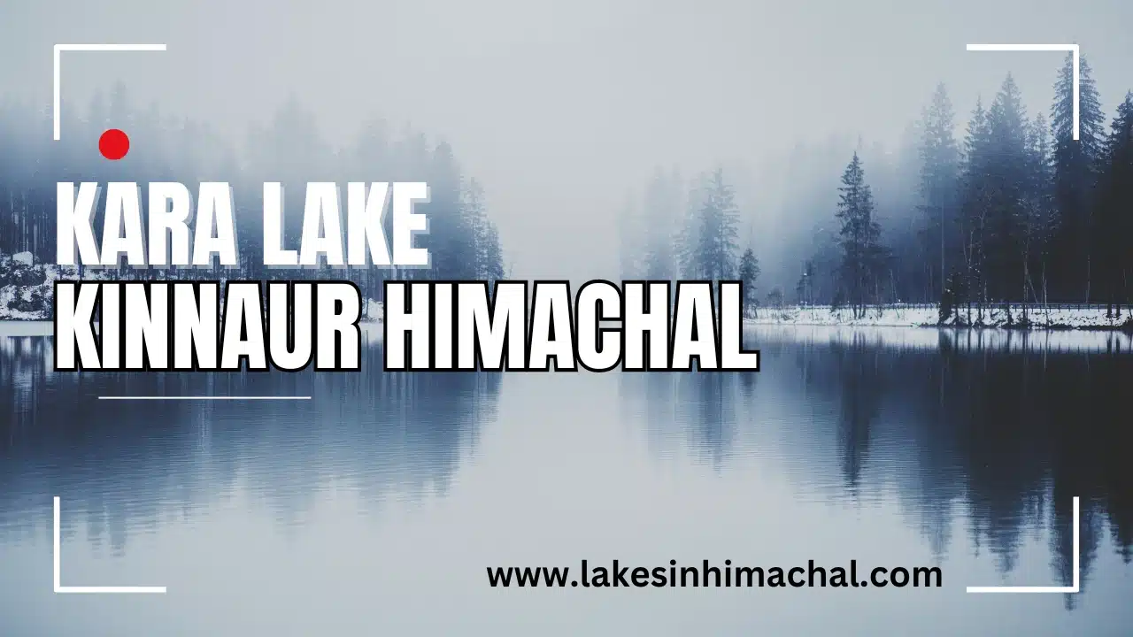 Kara Lake Trek | Lakes in Himachal